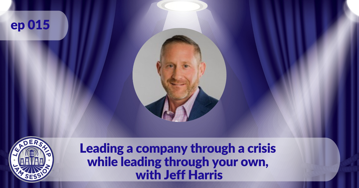 015: Leading a company through a crisis, while leading through your own ...