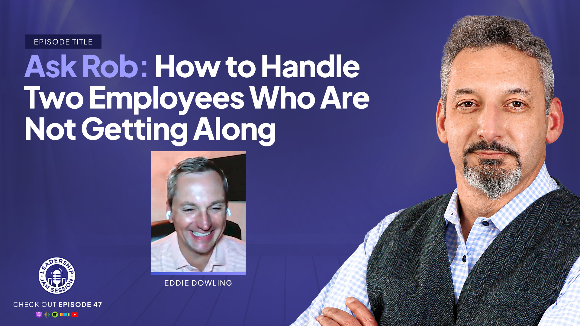 047 - Ask Rob: How to Handle Two Employees Who Are Not Getting Along ...