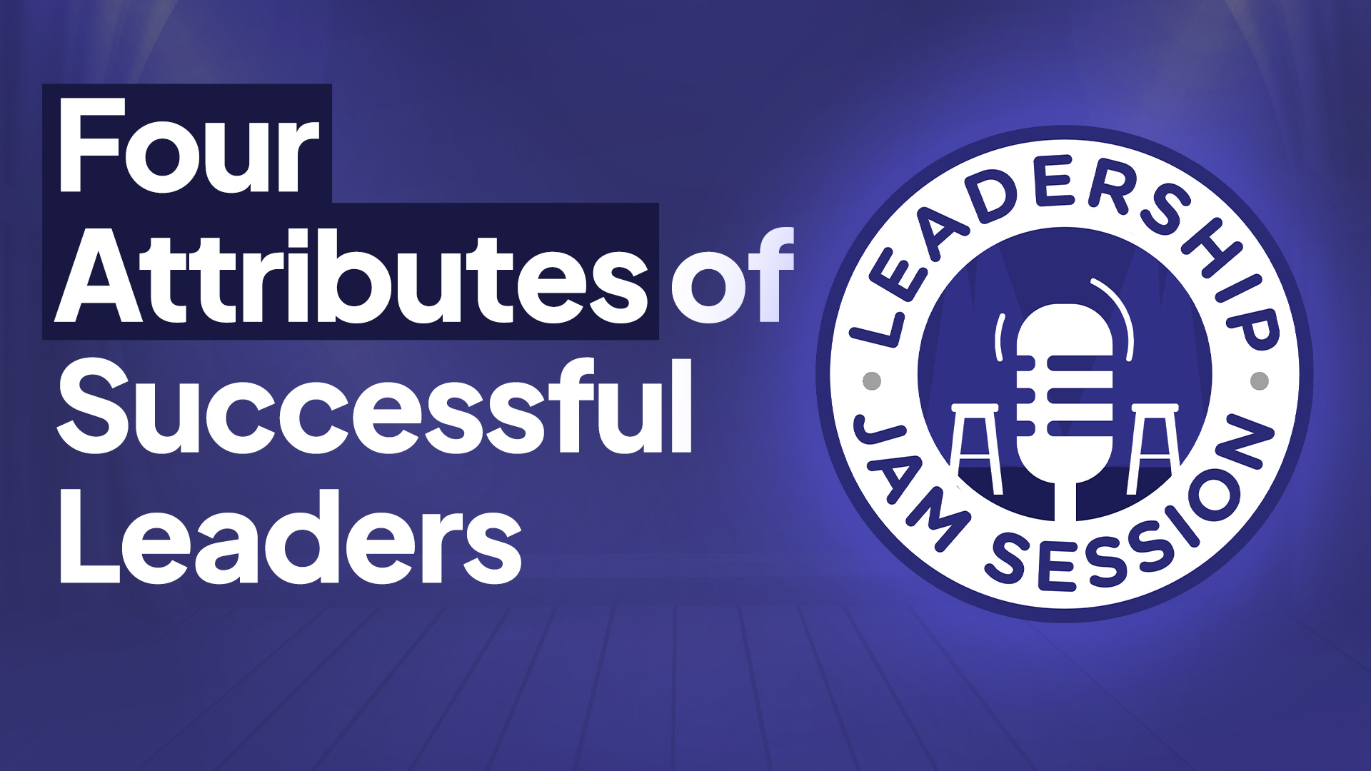 Four Attributes of Successful Leaders with Jon Macaskill, Retired Navy ...