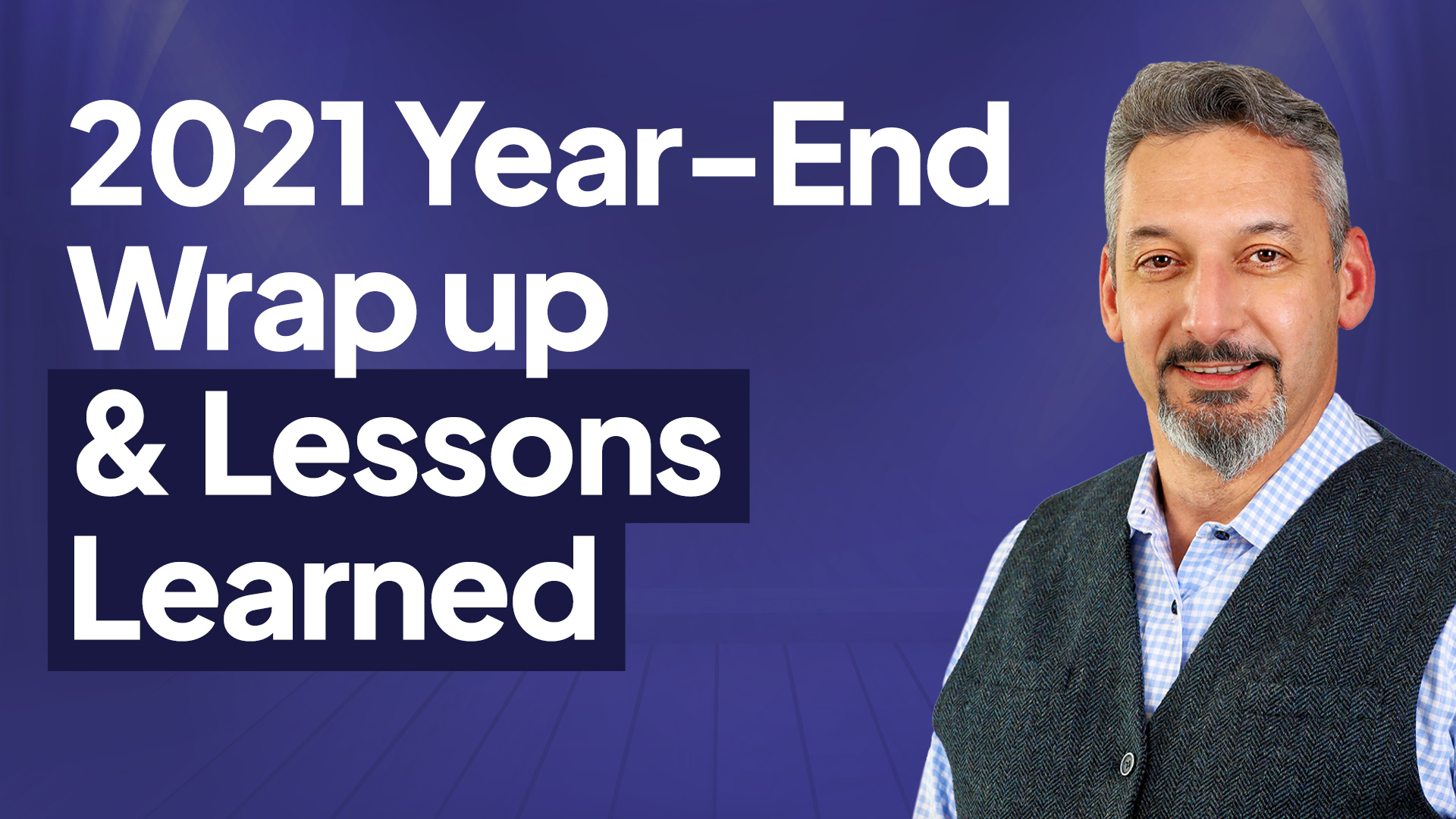 2021 Year-End Wrap up & Lessons Learned - Sarto Leadership Group